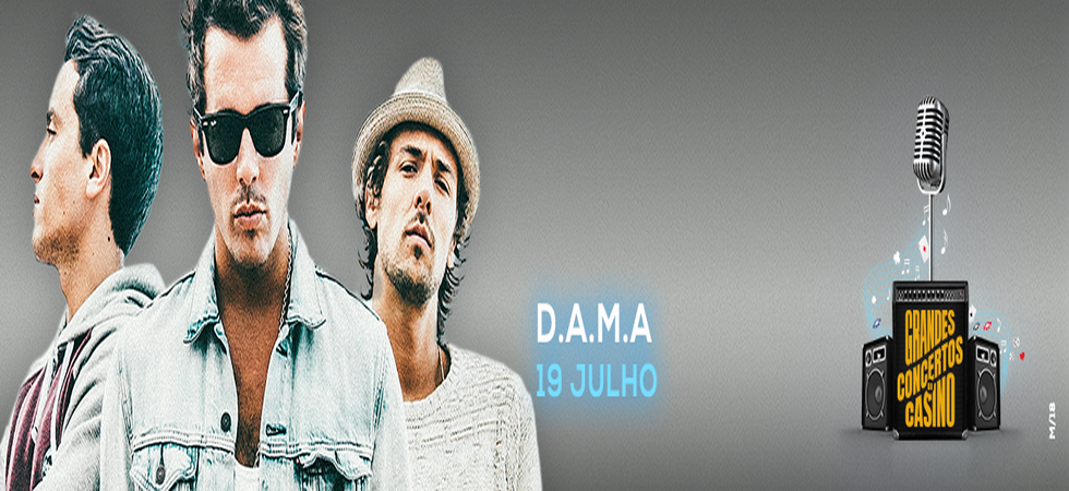 D.A.M.A. no Casino Estoril a 19 de Julho, pelas 23:00 | Linha da Notícia
